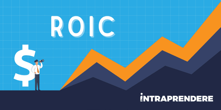 Guida Completa sul ROIC: Cosa è, a Cosa Serve e Come si Calcola
